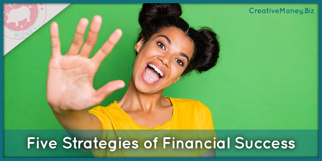 Five Strategies of Financial Success - Creative Money
