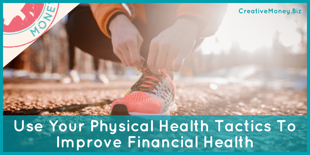 Use Your Physical Health Tactics To Improve Financial Health - Creative ...
